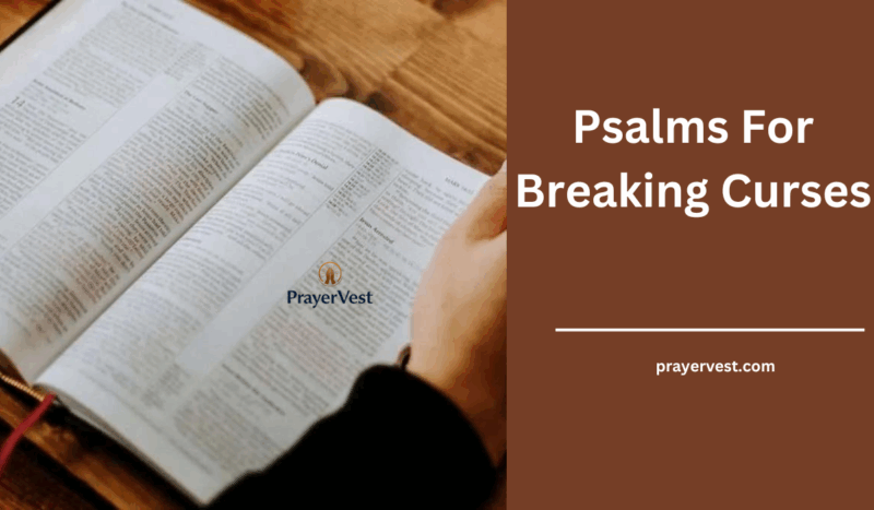 50 Most Powerful Psalms for Breaking Curses (2025) - PrayerVest