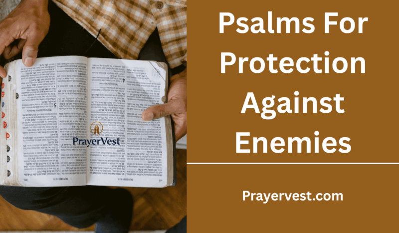 50 Powerful Psalms For Protection Against Enemies (2025) - PrayerVest