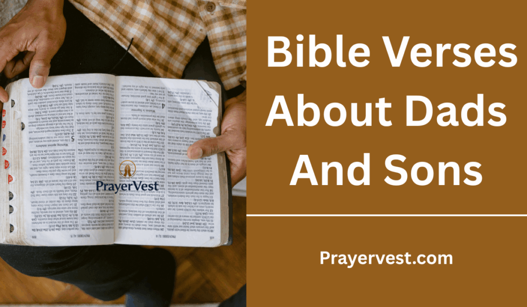 40 Inspiring Bible Verses About Dads And Sons (2025) - PrayerVest