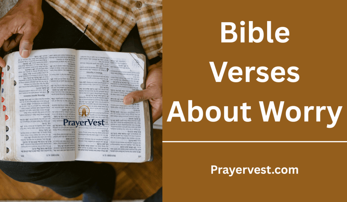 40 Inspiring Bible Verses About Worry (2025) - PrayerVest