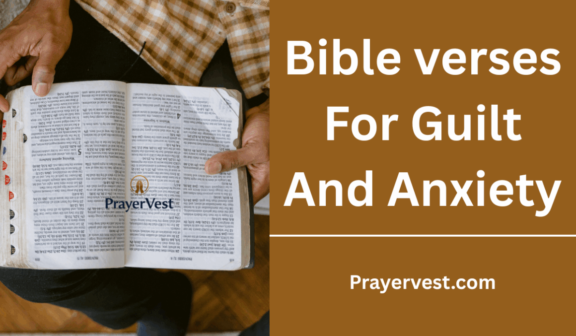 40 Most Comforting Bible verses For Guilt And Anxiety (2025) - PrayerVest