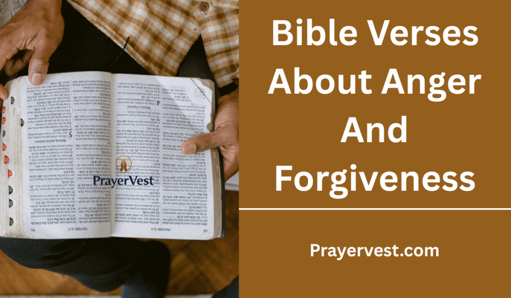 40 Powerful Bible Verses About Anger And Forgiveness (2025) - PrayerVest