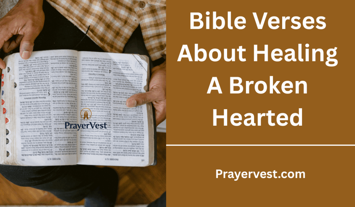 40 Powerful Bible Verses About Healing A Broken Hearted (2025) - PrayerVest