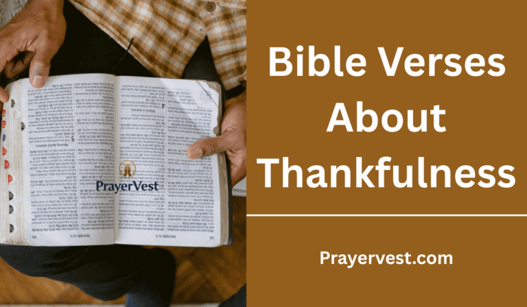 40 Inspiring Bible Verses About Thankfulness (2025) - PrayerVest