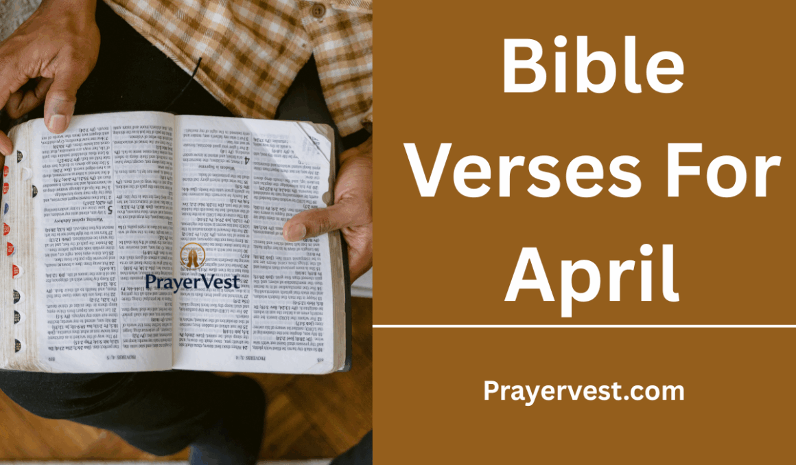 40 Uplifting Bible Verses For April (2025) - PrayerVest