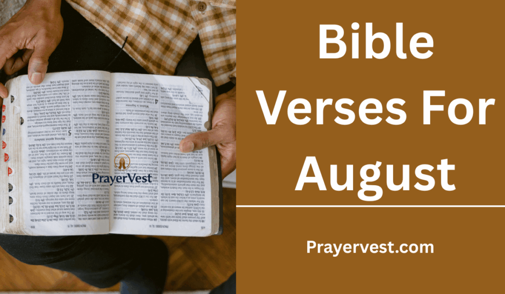 40 Inspiring Bible Verses For August (2025) - PrayerVest