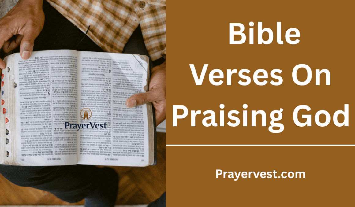 40 Uplifting Bible Verses On Praising God (2025) - PrayerVest