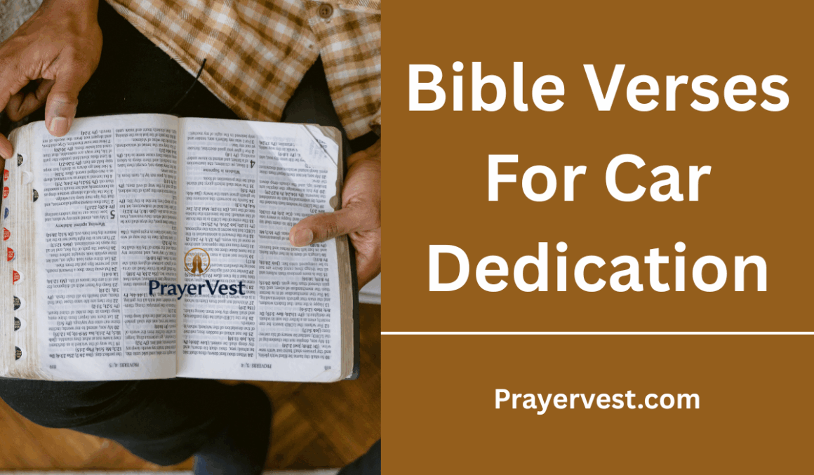 40 Inspiring Bible Verses For Car Dedication (2025) - PrayerVest