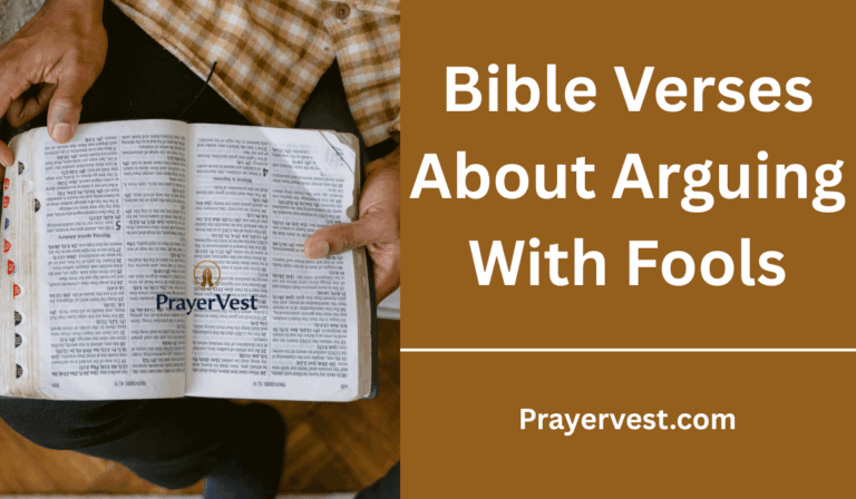 40 Powerful Bible Verses About Arguing With Fools (2026) - PrayerVest