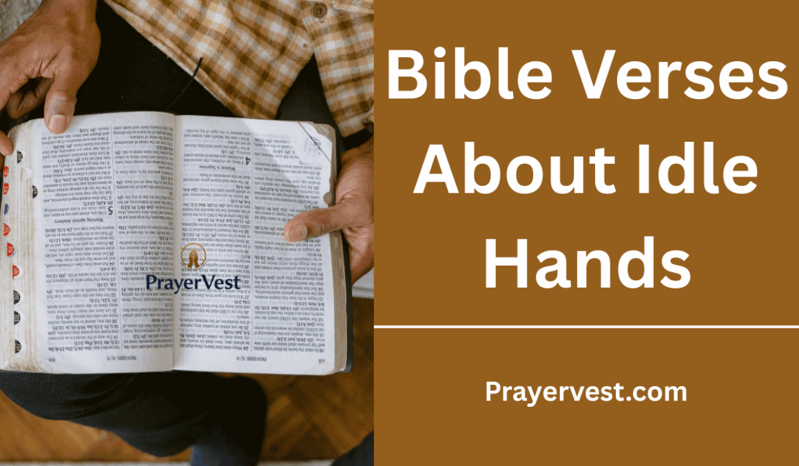 40 Inspiring Bible Verses About Idle Hands (2025) - PrayerVest