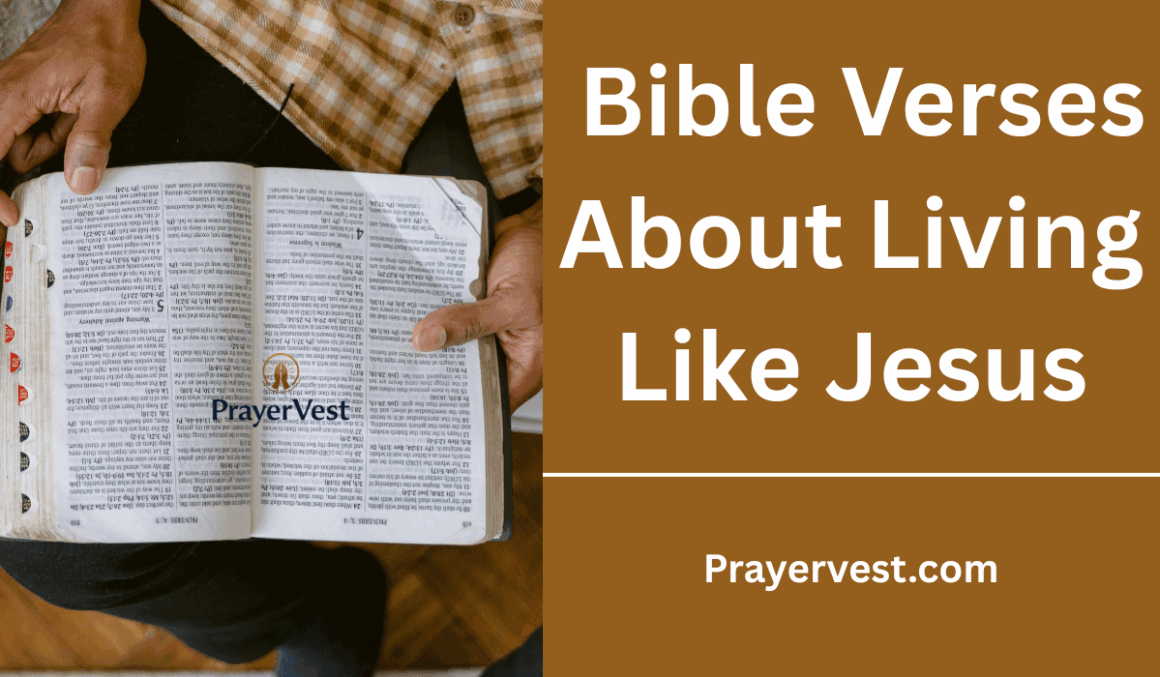 40 Inspiring Bible Verses About Living Like Jesus (2025) - PrayerVest