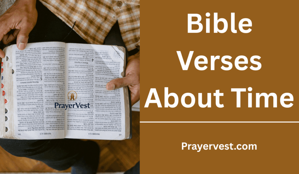 40 Powerful Bible Verses About Time (2025) - PrayerVest