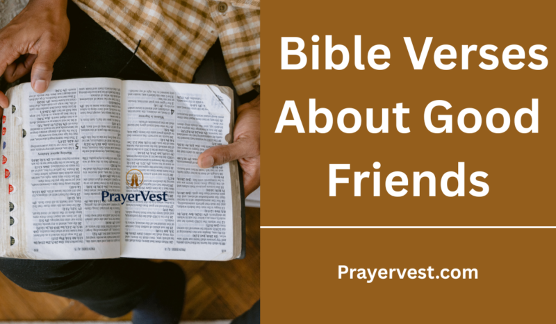 40 Uplifting Bible Verses About Good Friends (2025) - PrayerVest