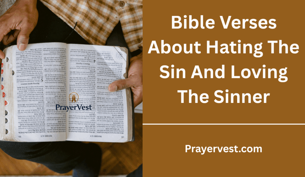 40 Powerful Bible Verses About Hating The Sin And Loving The Sinner ...