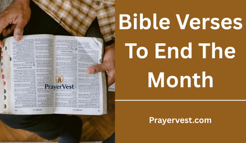 40 Inspiring Bible Verses To End The Month (2025) - PrayerVest
