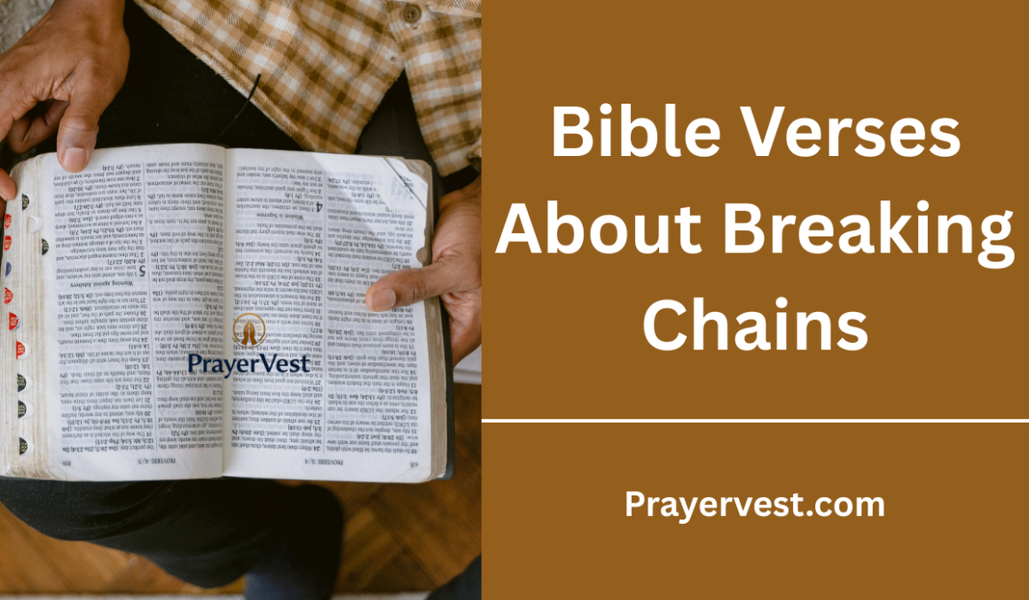 40 Powerful Bible Verses About Breaking Chains (2026) - PrayerVest