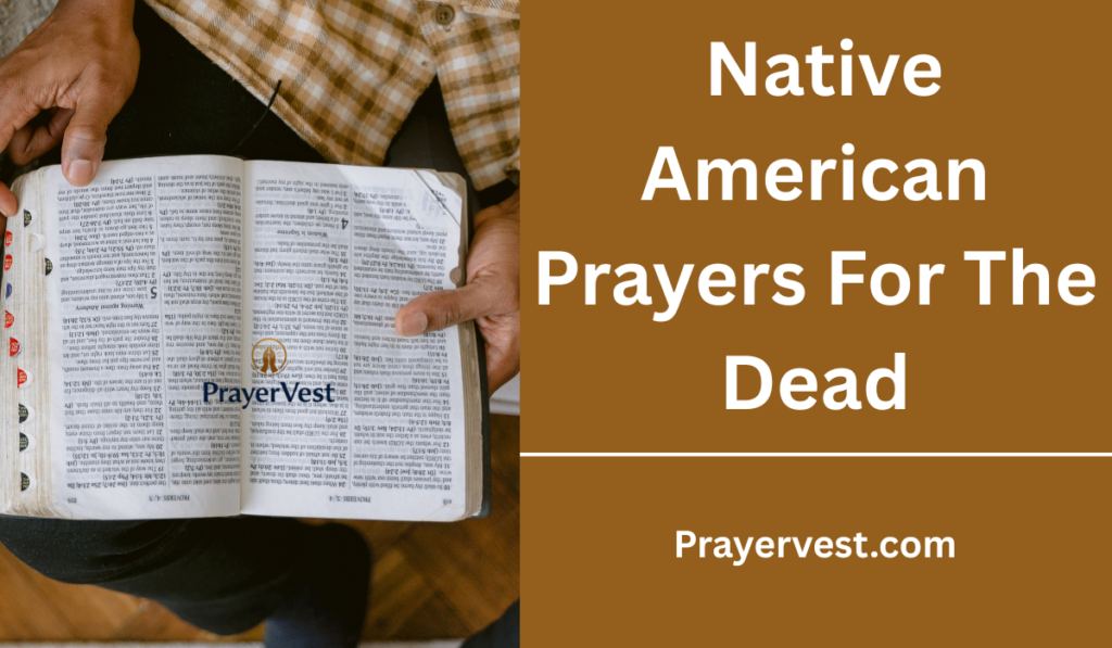 30 Uplifting Native American Prayers For The Dead (2026) - PrayerVest