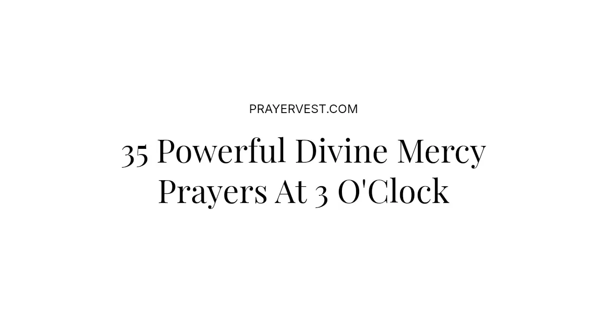 35 Powerful Divine Mercy Prayers At 3 0'Clock 2026