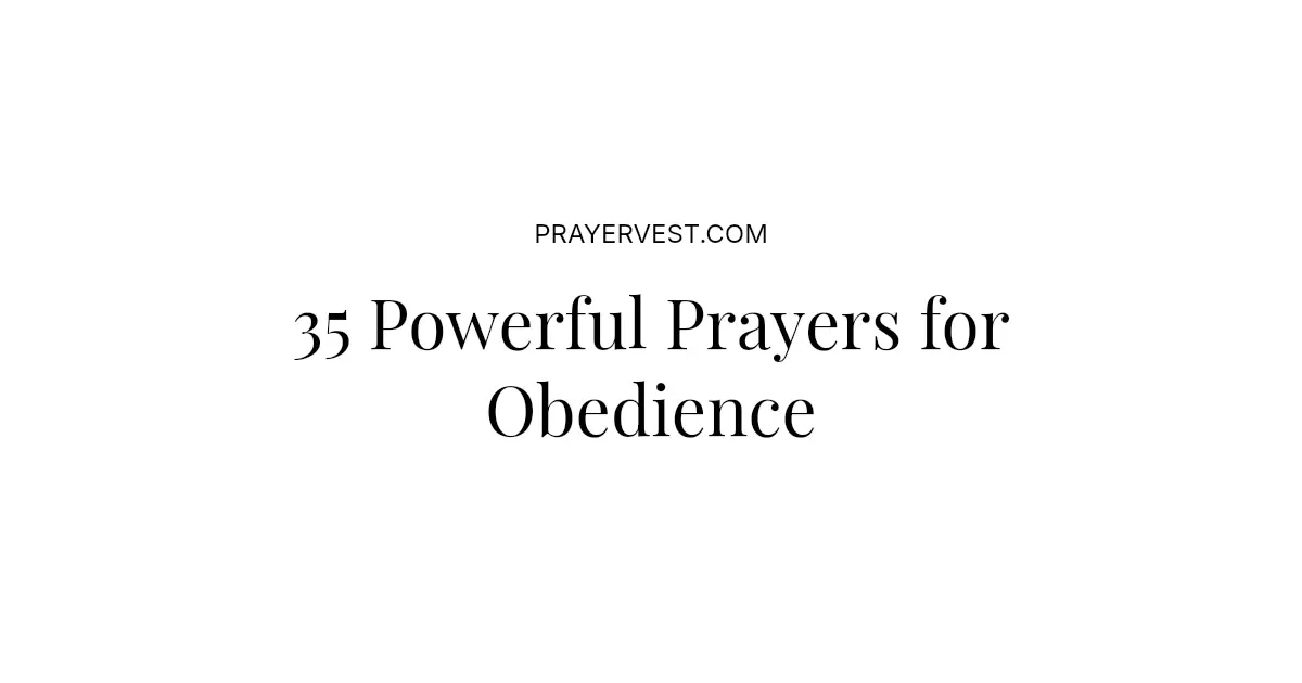 35 Powerful Prayers for Obedience 2026