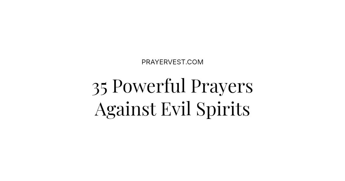 35 Powerful Prayers For Evil Spirits 2026