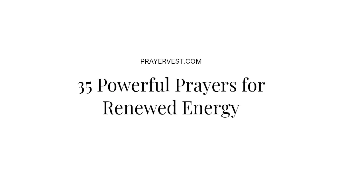 35 Powerful Prayers for Energy 2026