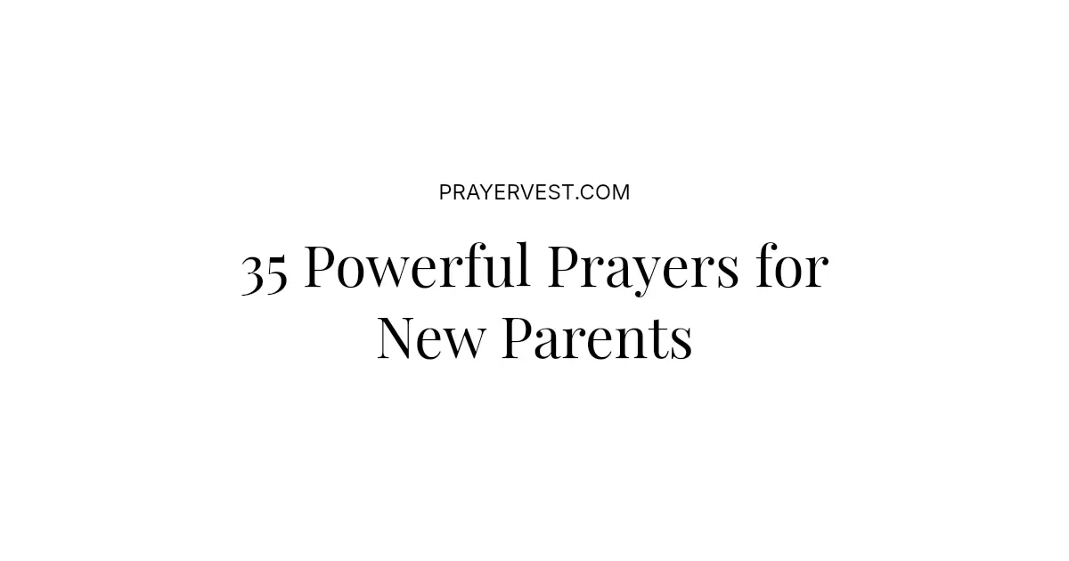 35 Powerful Prayers for New Parents 2026
