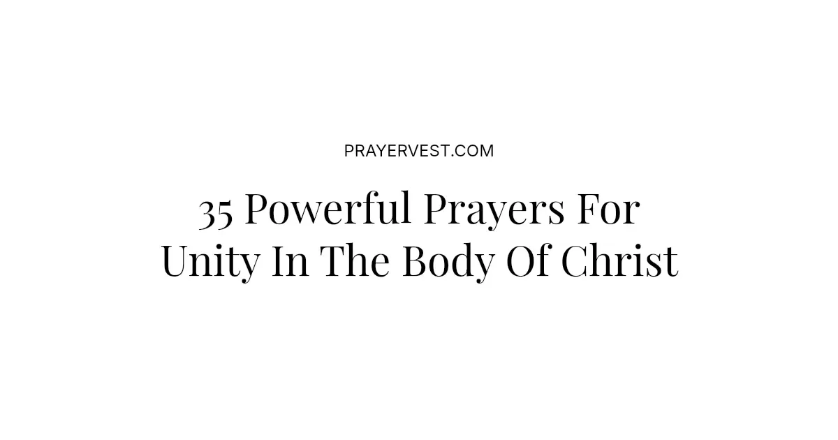 35 Powerful Prayers For Unity In The Body Of Christ 2026