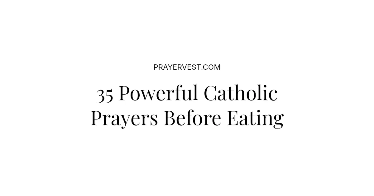 35 Powerful Catholic Prayers Before Eating 2026