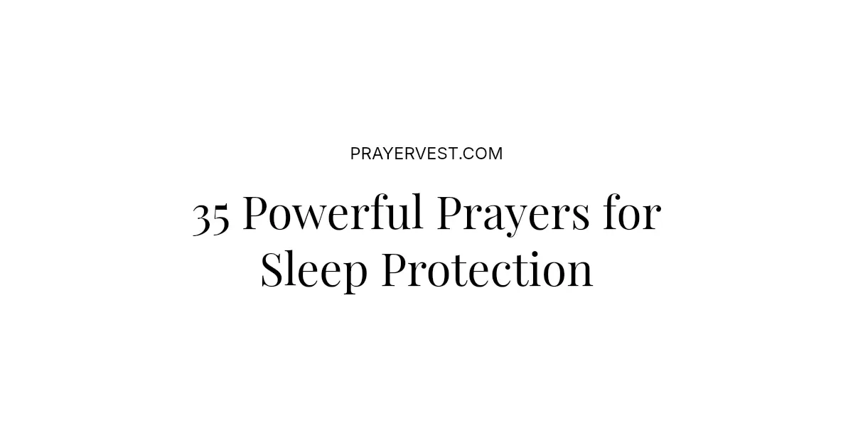 35 Powerful Prayers for Sleep Protection 2026