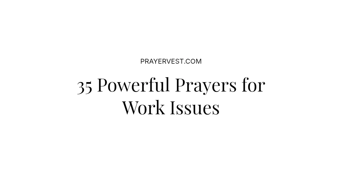 35 Powerful Prayers for Work Issues 2026